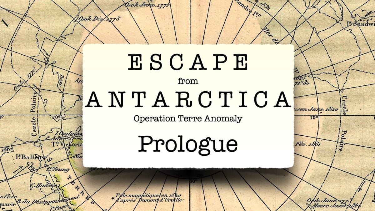 Escape from Antarctica: Prologue
